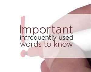 Important Infrequently Used Words To Know | Just English